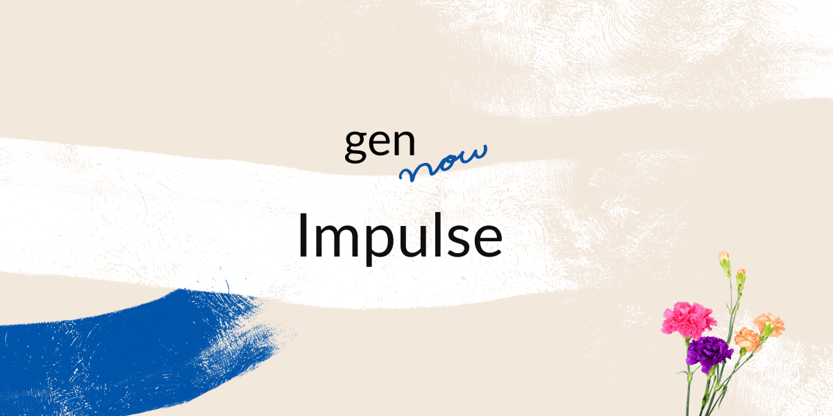 Impulse - gen now